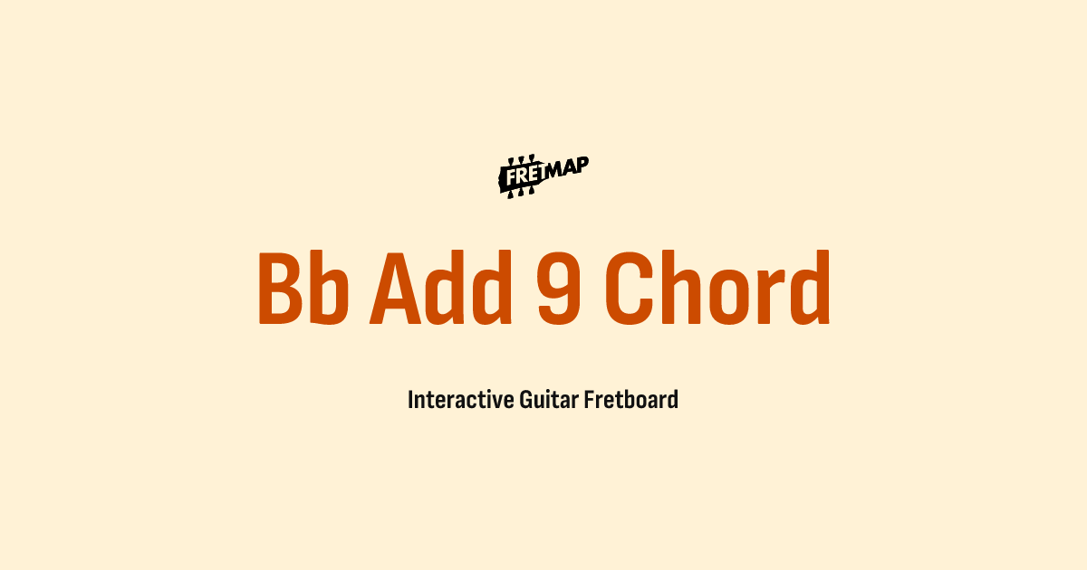 Bb Add 9 Chord - Interactive Guitar Fretboard - fretmap.app