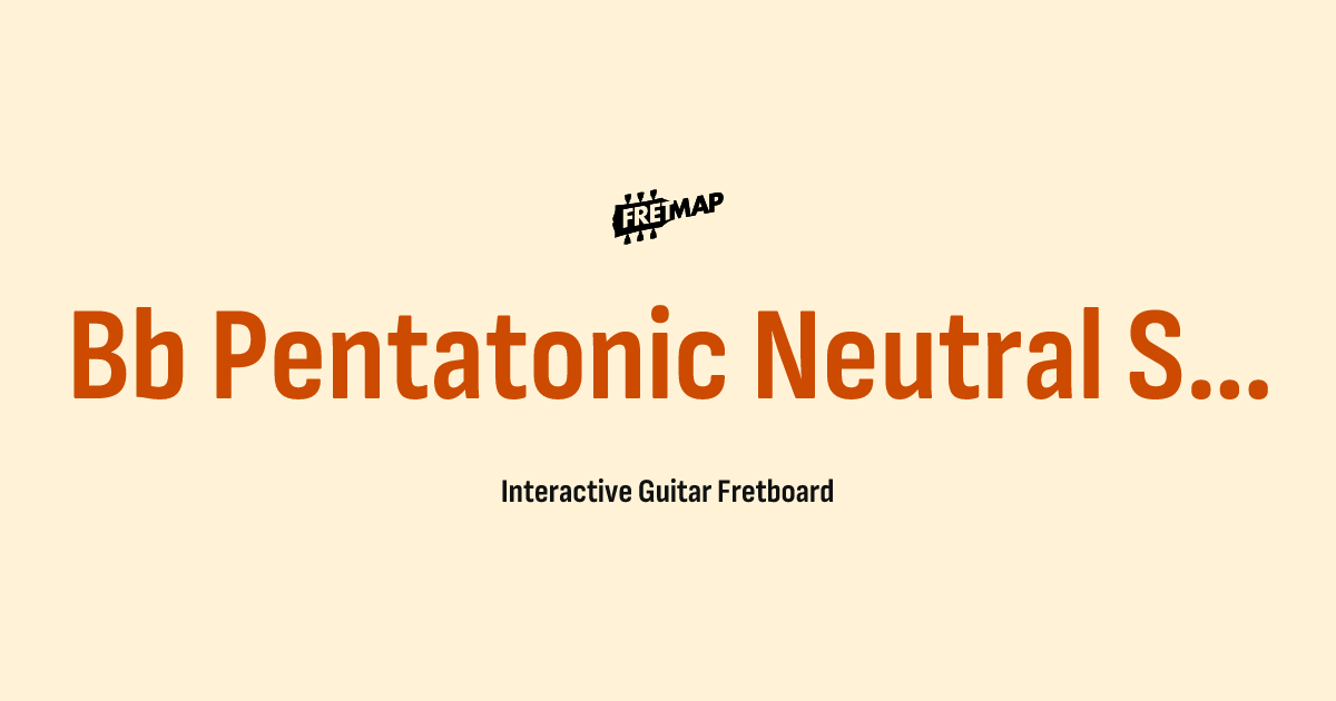Bb Pentatonic Neutral Scale - Interactive Guitar Fretboard - fretmap.app