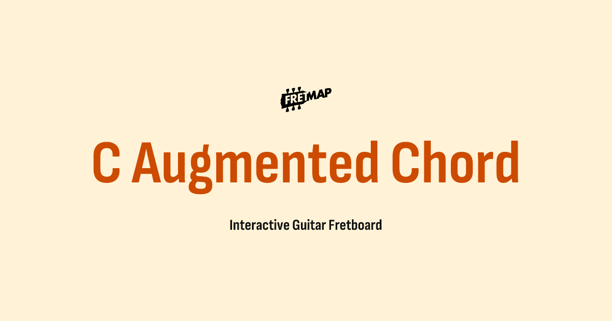 C Augmented Chord - Interactive Guitar Fretboard - fretmap.app