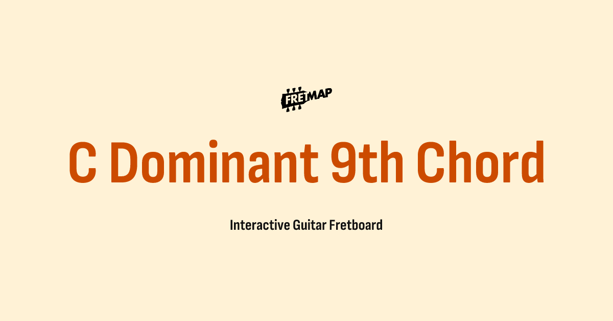 C Dominant 9th Chord - Interactive Guitar Fretboard - fretmap.app