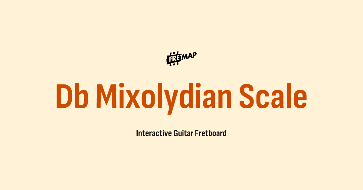 Db Mixolydian Scale - Interactive Guitar Fretboard - fretmap.app