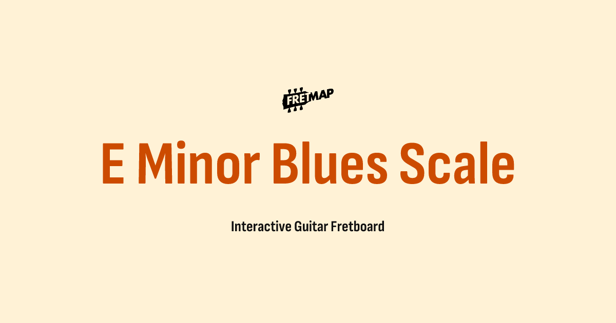 E Minor Blues Scale - Interactive Guitar Fretboard - fretmap.app