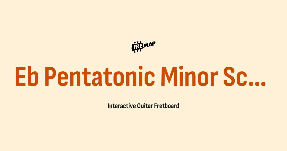 Eb Pentatonic Minor Scale - Interactive Guitar Fretboard - fretmap.app