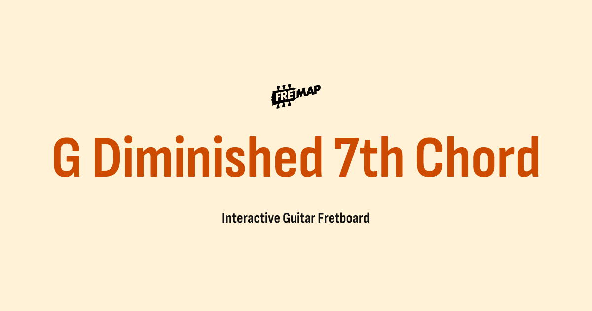 G Diminished 7th Chord - Interactive Guitar Fretboard - fretmap.app