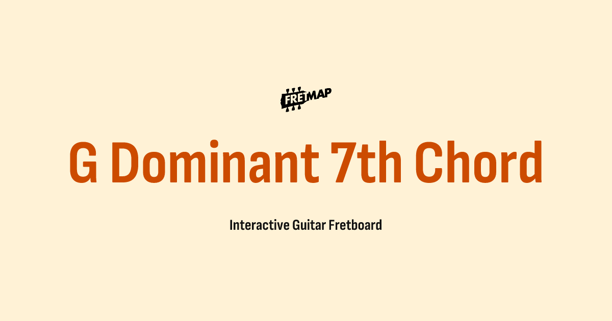 G Dominant 7th Chord - Interactive Guitar Fretboard - fretmap.app