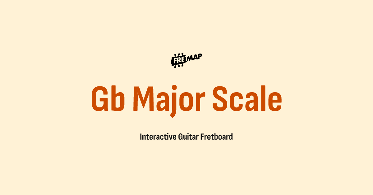 Gb Major Scale - Interactive Guitar Fretboard - fretmap.app